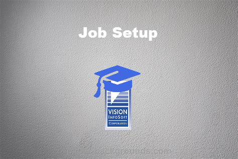 1 Job Setup - Vision InfoSoft